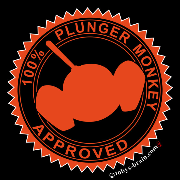 New Shirt Friday: 100% Plunger Monkey Approved! – Toby's Brain